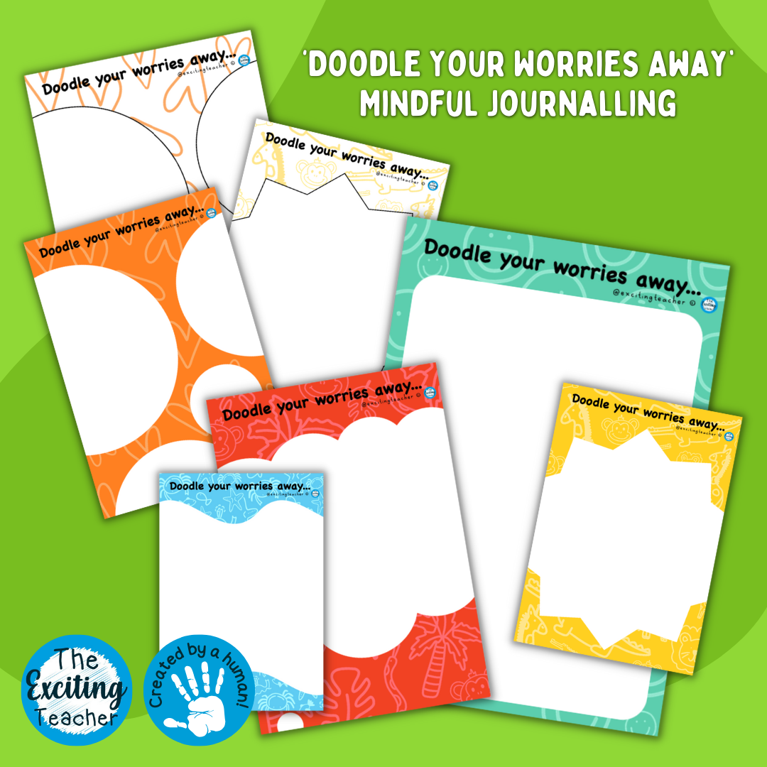 ‘Doodle Your Worries Away’: Mindfulness Journalling Activity – Exciting ...